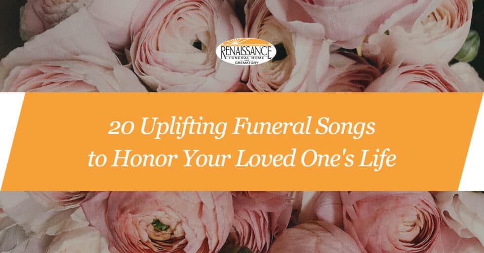 20 Uplifting Funeral Songs to Honor Your Loved One's Life