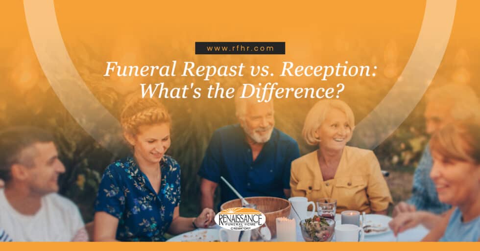 Funeral Repast vs. Reception: What's the Difference? - Renaissance ...